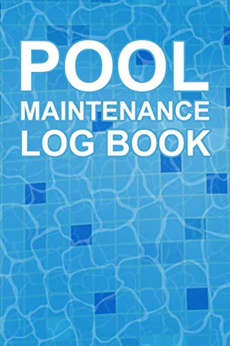 Pool Maintenance Log Book: Daily Pool Testing Log Book by William ...