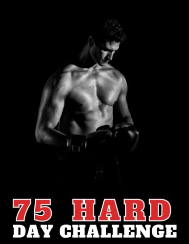 75-Day Hard Challenge Book For Men: 75 Day Challenge For Men, Healthy ...