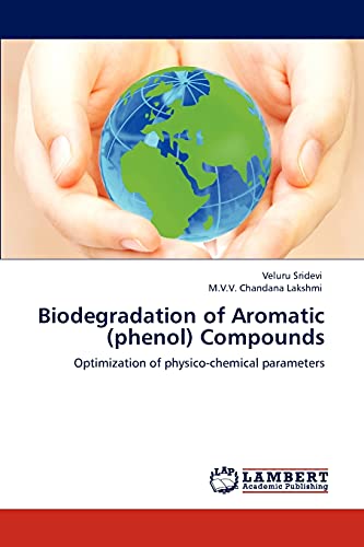 Biodegradation of Aromatic (phenol) Compounds: Optimization of physico ...