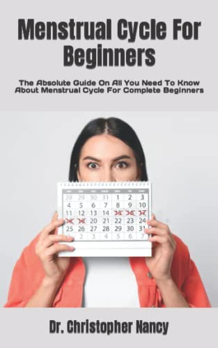 Menstrual Cycle For Beginners: The Absolute Guide On All You Need To ...