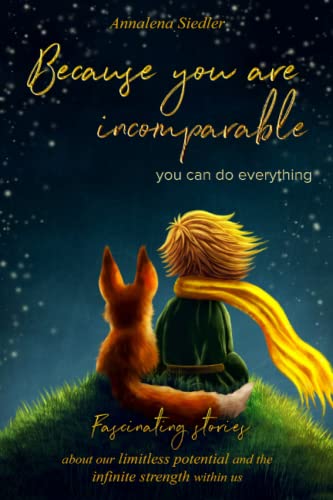 Because You Are Incomparable You Can Do Everything: Fascinating Stories ...