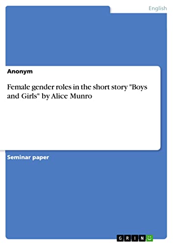 Female gender roles in the short story "Boys and Girls" by Alice Munro ...