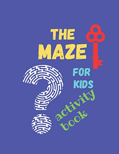 The maze: Activity and games book, for toddlers, boys and girls ...