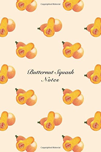Butternut Squash Notes: 6"x9" Unruled Blank Notebook Watercolor Texture ...