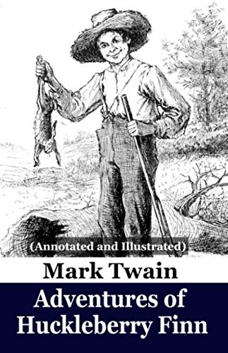 Adventures of Huckleberry Finn (annotated and illustrated): Tom Sawyer ...