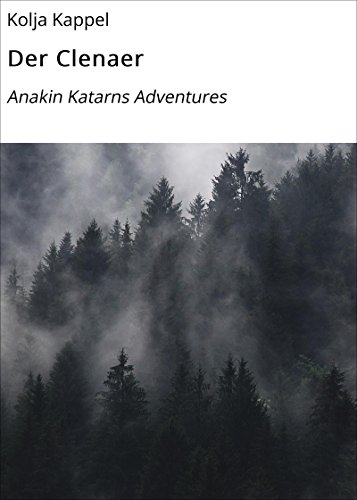 Der Clenaer: Anakin Katarns Adventures by Kolja Kappel | Goodreads