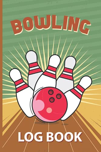 Bowling Log Book: Bowling Log With Score Sheet To Keep Your Score by ...
