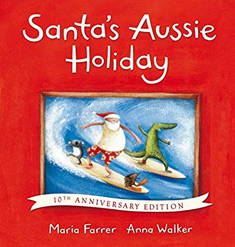 Santa's Aussie Holiday 10th Anniversary Edition by Maria Farrer | Goodreads