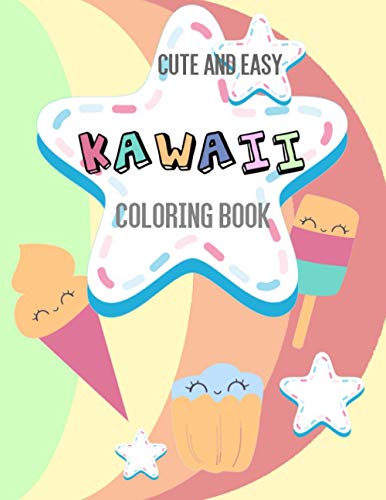 Cute And Easy Kawaii Coloring Book: 24 Fun and Relaxing Kawaii ...