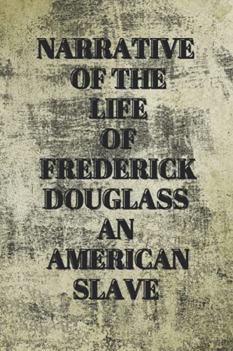Narrative of the Life of Frederick Douglass an American Slave by ...