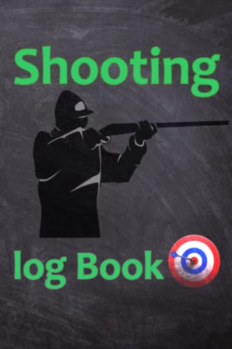 Shooting Log Book : Shooting Journal , Sport Shooting Record, Shooting ...