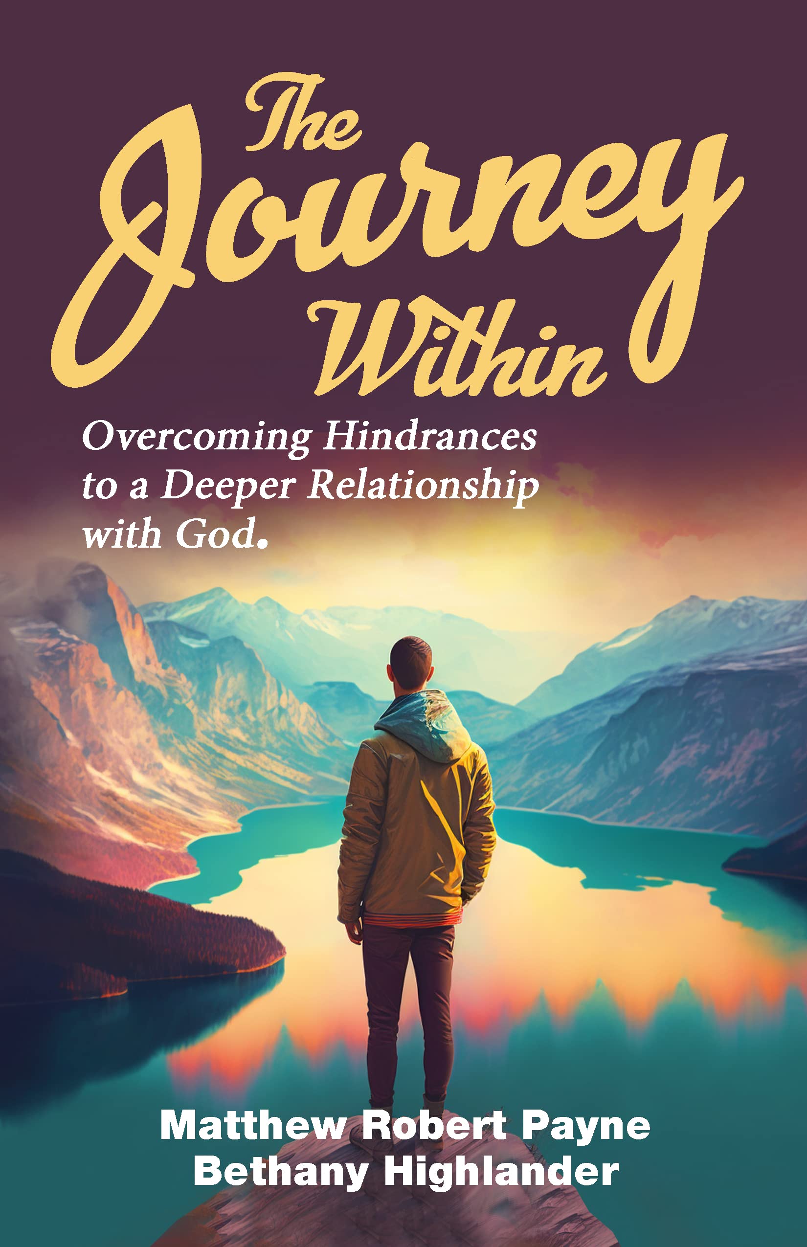 The Journey Within: Overcoming Hindrances to a Deeper Relationship with ...