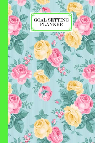 Goal Setting Planner: Premium Floral Cover Goal Setting Planner, Daily ...
