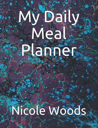My Daily Meal Planner by Nicole Woods | Goodreads