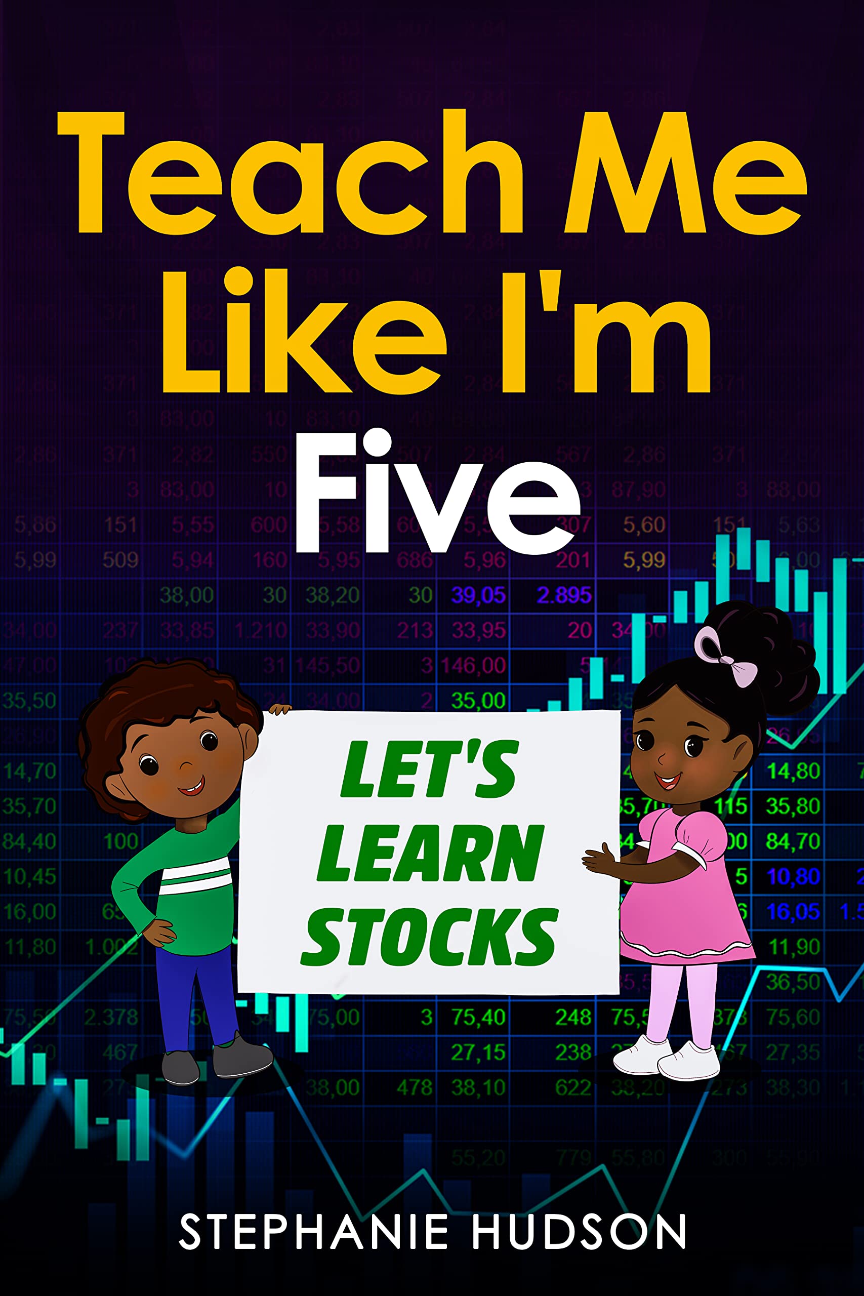 Teach It to Me Like I’m Five: Let’s Learn Stocks: Learning Stocks for ...