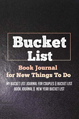 Bucket List Book Journal for New Things To Do: My Bucket List Journal ...