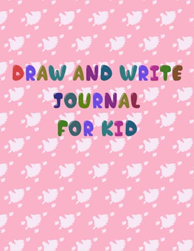 Draw and Write Journal For Kids: Blank Lined Notebooks Giving More ...
