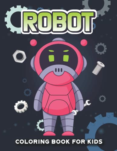 Robots Coloring Book For Kids: A Toddlers Fun and Easy Activity ...