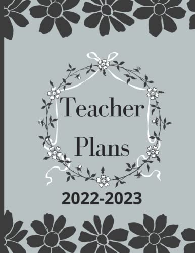 Teacher Plans: 2022-2023 Dated Teacher Lesson Plan Book: 150 Pages 8 ...