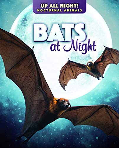 Bats at Night (Up All Night! Nocturnal Animals) by Kathleen A. Klatte ...