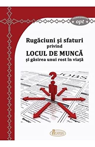 Rugaciuni Si Sfaturi Privind Locul De Munca Si Gasirea Unui Rost In ...
