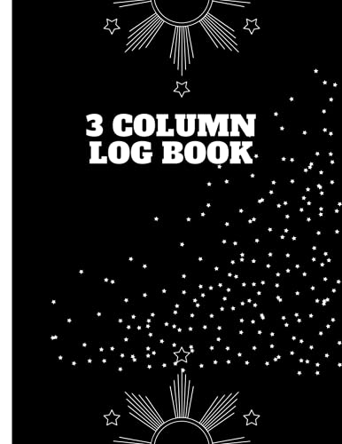 3 Column Log Book: 100 PAGES Multipurpose Log Book/Notebook (3 Columnar ...