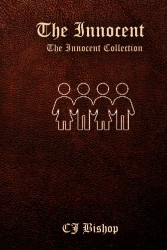 The Innocent: The Innocent Collection by C.J. Bishop | Goodreads