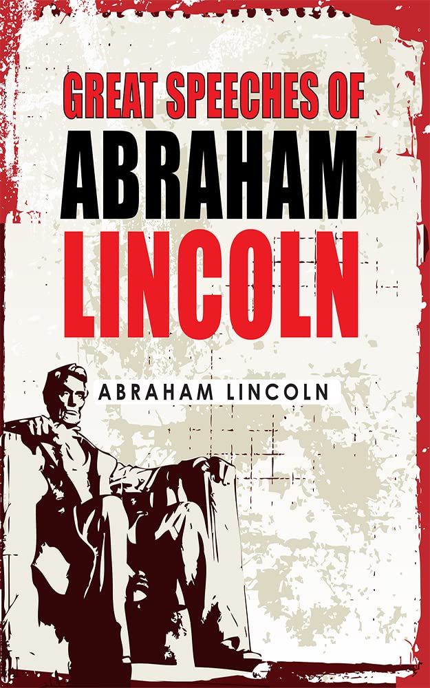 Great Speeches of Abraham Lincoln by Abraham Lincoln | Goodreads