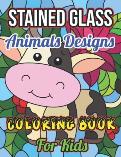 Stained Glass Animals Designs Coloring Book For kids: Kids Coloring ...
