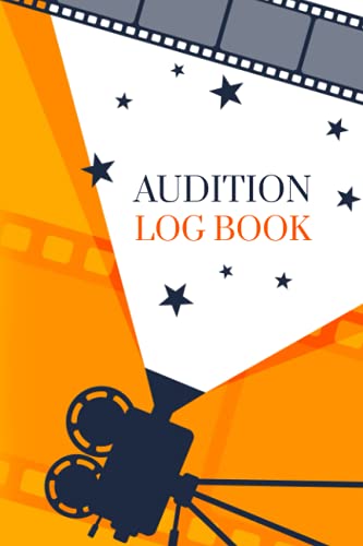 Audition Log Book: Keep Track of the Auditions You Attended by Amazing ...