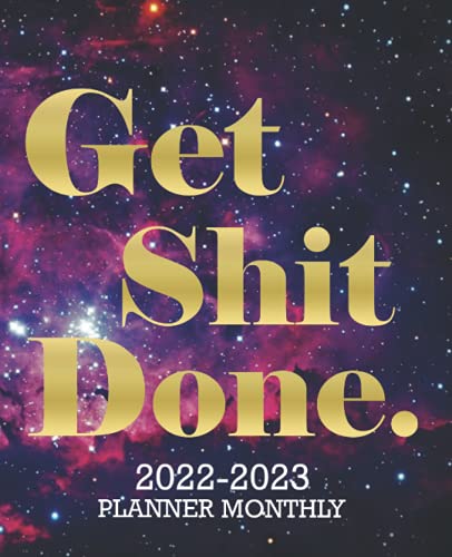 Get Shit Done 2022-2023 Monthly Planner: Large 2 year Calendar January ...