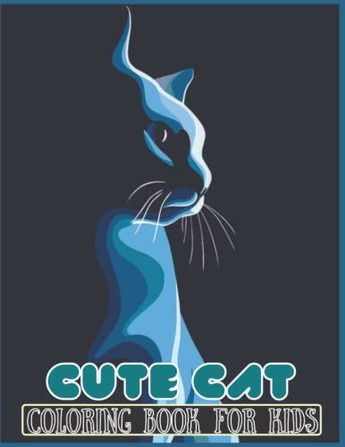 Cute cat: Coloring book for Children’s and adults fun, easy and relaxed ...