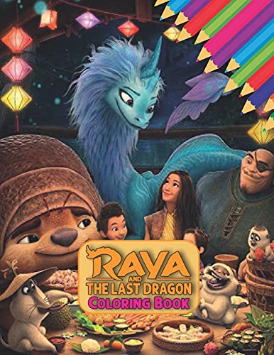 Raya and the Last Dragon Coloring Book: Cute Designs of Raya and the ...