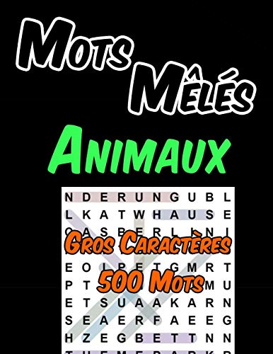 Mots Meles Animaux Gros Caractères 500 Mots: Carnet de mots mêlés de 50 ...
