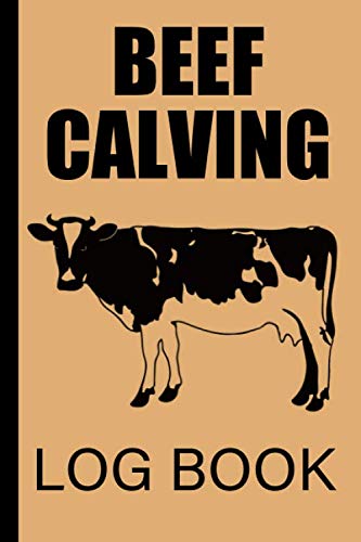 Beef Calving Log Book: Track your Calves, Beef Calving Record Book ...