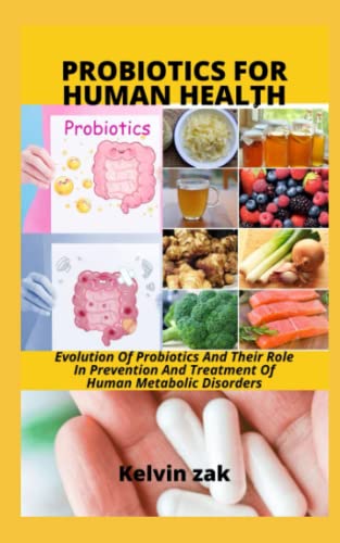 PROBIOTICS FOR HUMAN HEALTH: Learn how healthy bacteria can help your ...