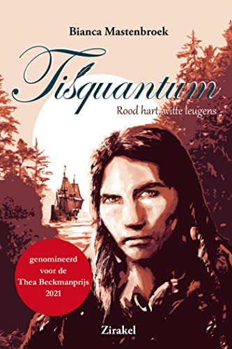 Tisquantum. Rood hart, witte leugens by Bianca Mastenbroek | Goodreads