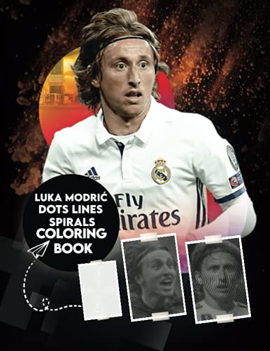 Luka Modrić Dots lines Spirals Coloring Book: New Kind Of Stress Relief ...