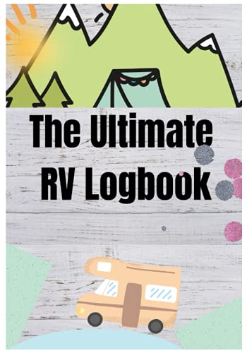 The Ultimate RV Logbook:: The best RVer travel logbook for logging RV ...