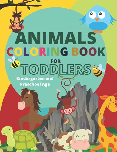 Animals Coloring Book for Toddlers, Kindergarten and Preschool Age 3-7 ...