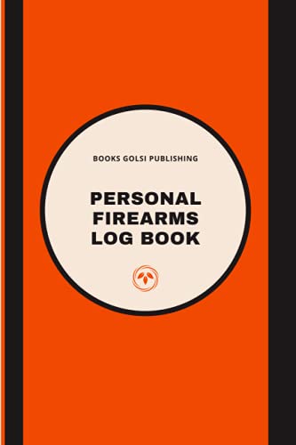Personal Firearms Log Book: Firearms Inventory Log Book, Your Personal ...