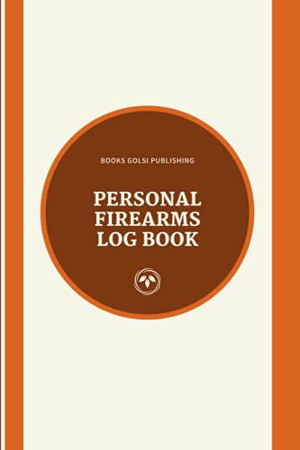 Personal Firearms Log Book: Firearms Inventory Log Book, Your Personal ...