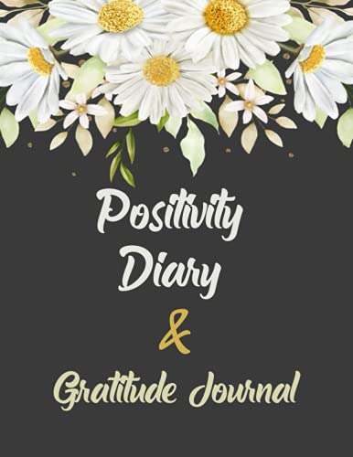 Positivity Diary & Gratitude Journal: Positivity daily diary Mindfulness And Feelings Daily Log ...