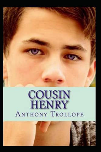 Cousin Henry (Annotated Edition) by Anthony Trollope | Goodreads