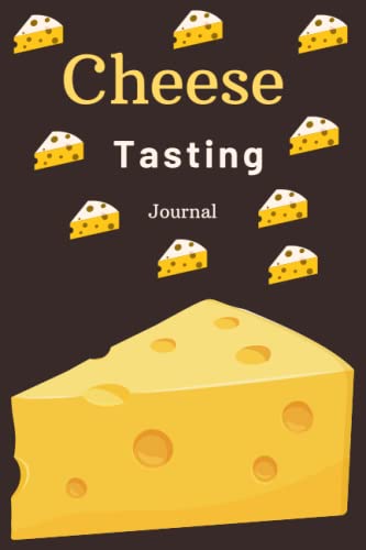 Cheese Log Book: A Cheese Tasting Journal to Record Cheese Appearance ...
