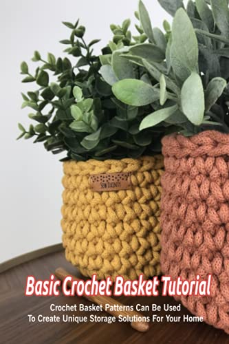 Basic Crochet Basket Tutorial: Crochet Basket Patterns Can Be Used To ...