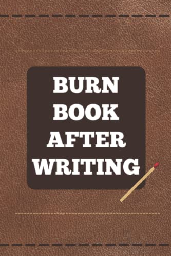 Burn Book After Writing (brown cover): For teens and Adults by ARWA ...