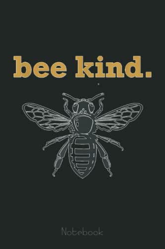 Bee Kind Cute Bee Lovers Notebook: The Beekeepers Journal & Beehive Log ...