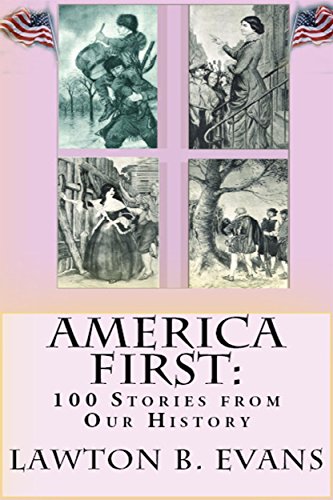 America First: '100 Stories from Our History' by Lawton B. Evans ...