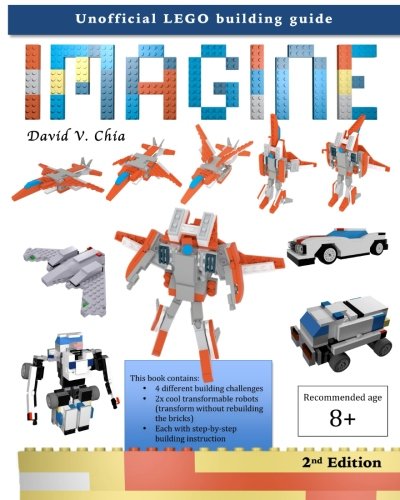 Unofficial Lego building guide (2nd Edition): Imagine by David V. Chia ...